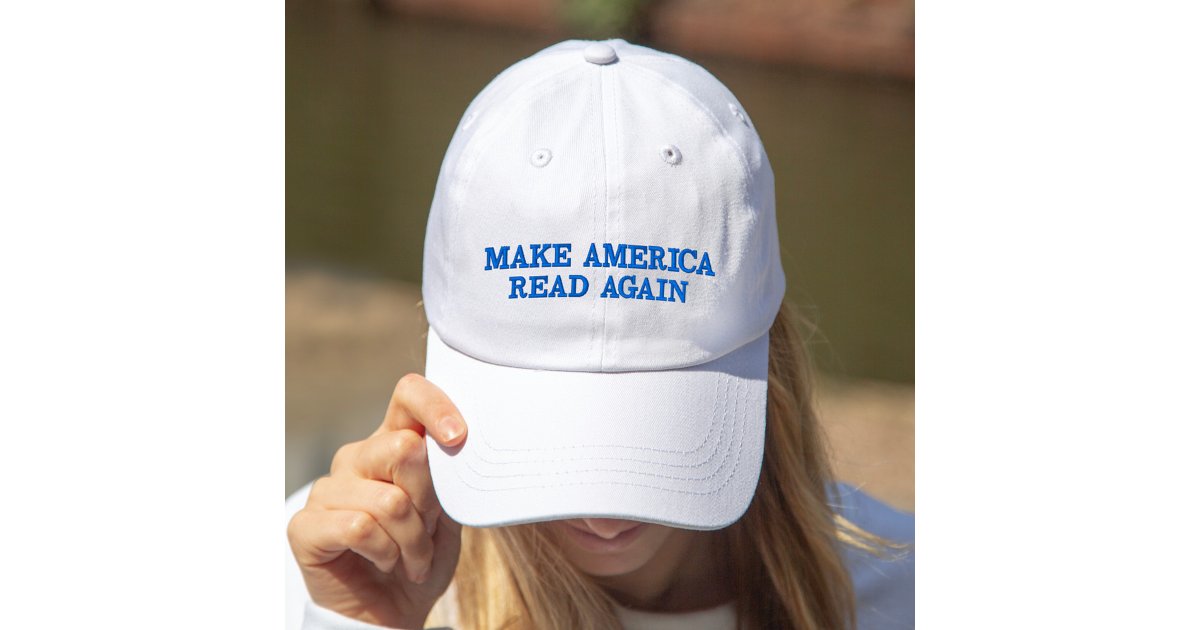 Make America Read Again Embroidered Baseball Hat | Zazzle