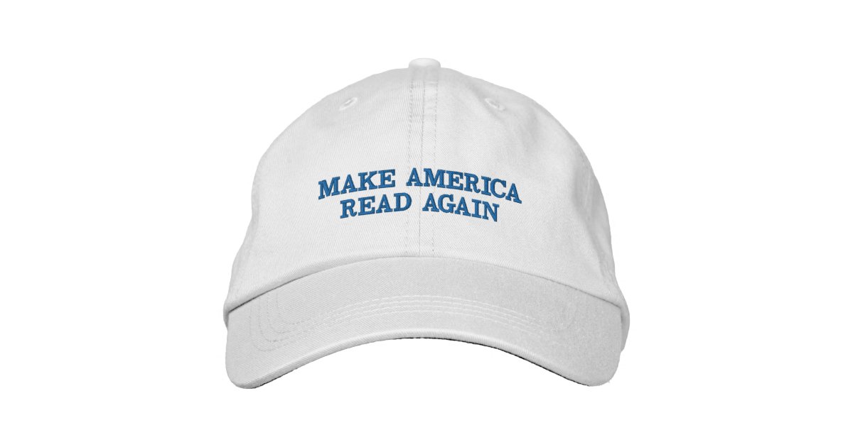 Make America Read Again Embroidered Baseball Hat | Zazzle