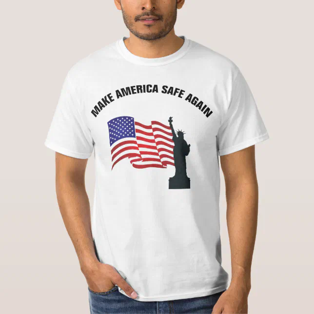 Make America Safe Again T-Shirt | Zazzle