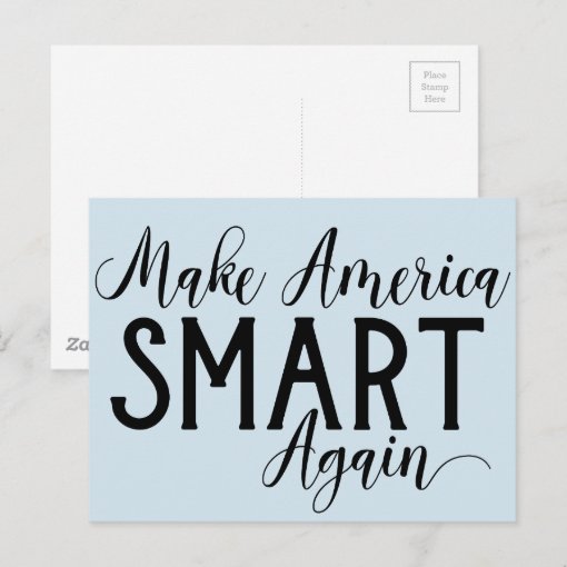 Make America Smart Again Anti-Trump Resistance Postcard | Zazzle