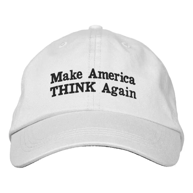 "Make America THINK Again" Embroidered Baseball Cap | Zazzle