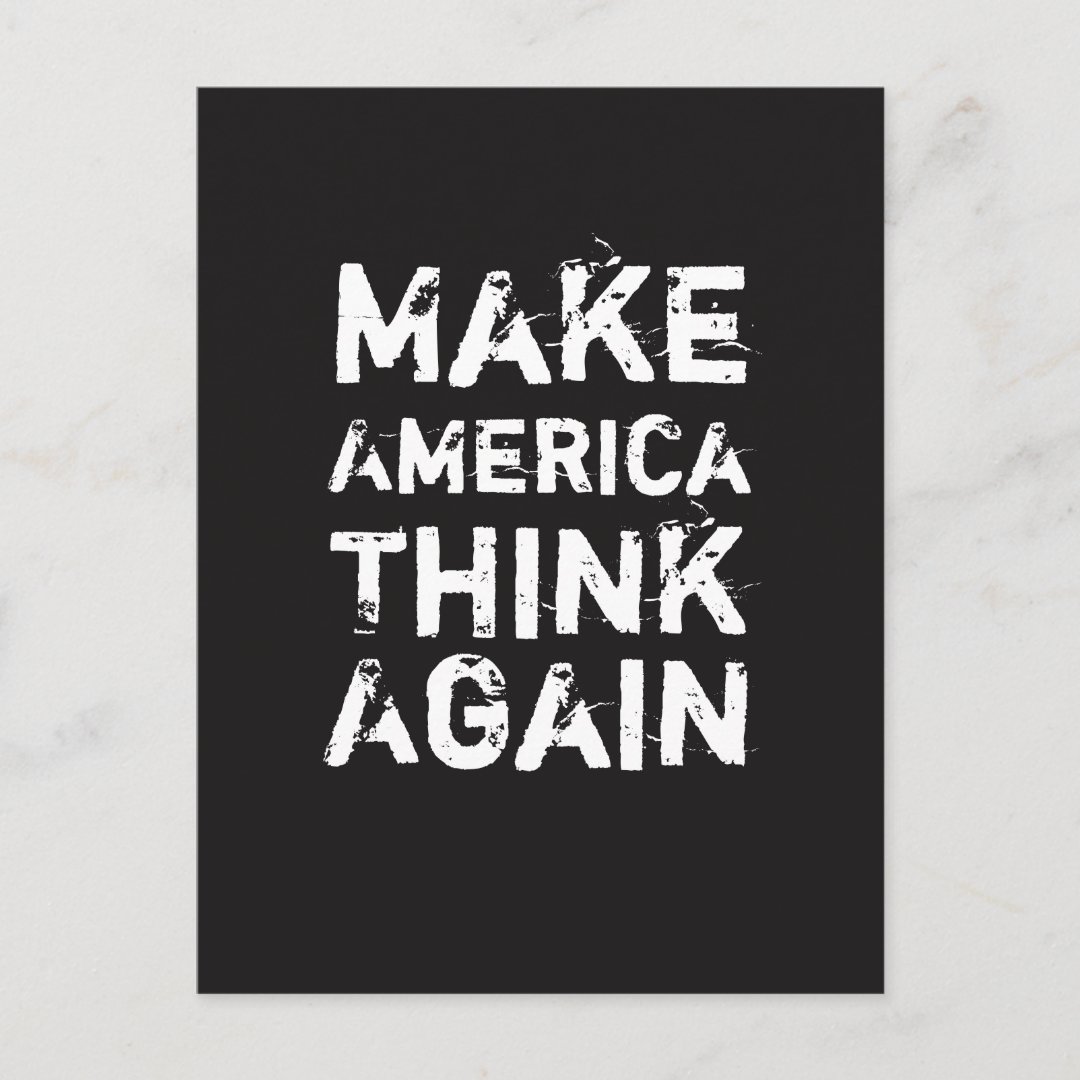 MAKE AMERICA THINK AGAIN Social Justice Postcard | Zazzle