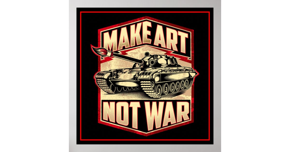 Make Art Not War Poster | Zazzle