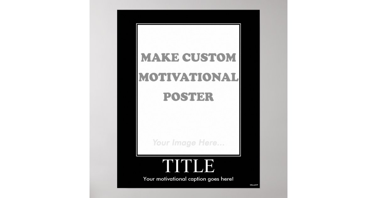 Make Custom Motivational Poster (Portrait) | Zazzle