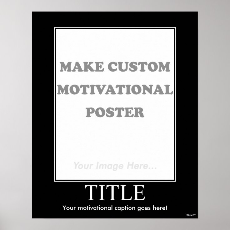 Make Custom Motivational Poster (Portrait) | Zazzle