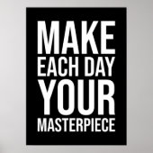 Make Each Day Your Masterpiece Poster | Zazzle