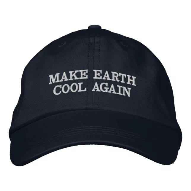 Make Earth Cool Again Hat | Zazzle