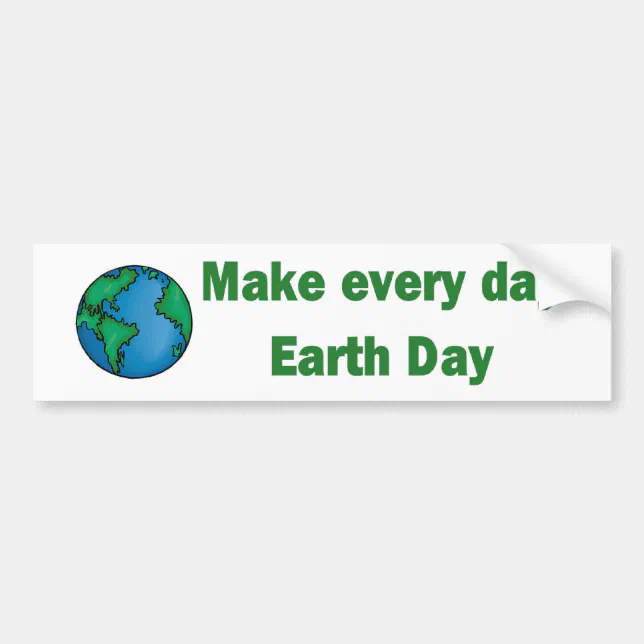 Make every day Earth Day Bumper Sticker | Zazzle