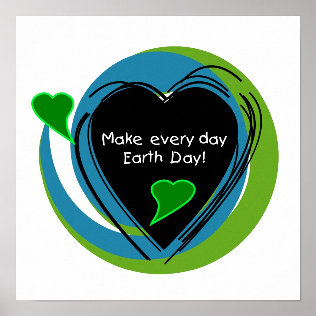 Make Every Day Earth Day Poster | Zazzle