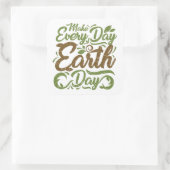 Make Every Day Earth Day - Square Stickers, Glossy Square Sticker | Zazzle