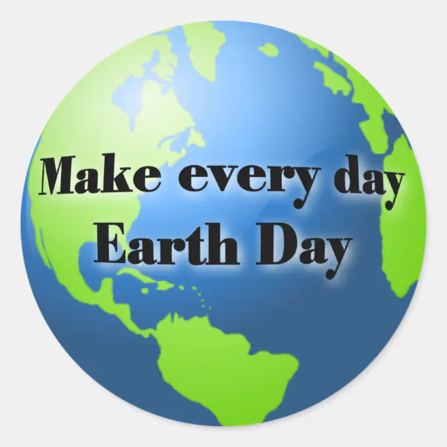 Make every day Earth Day stickers | Zazzle