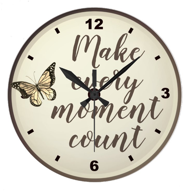 Make Every Moment Count Large Clock | Zazzle
