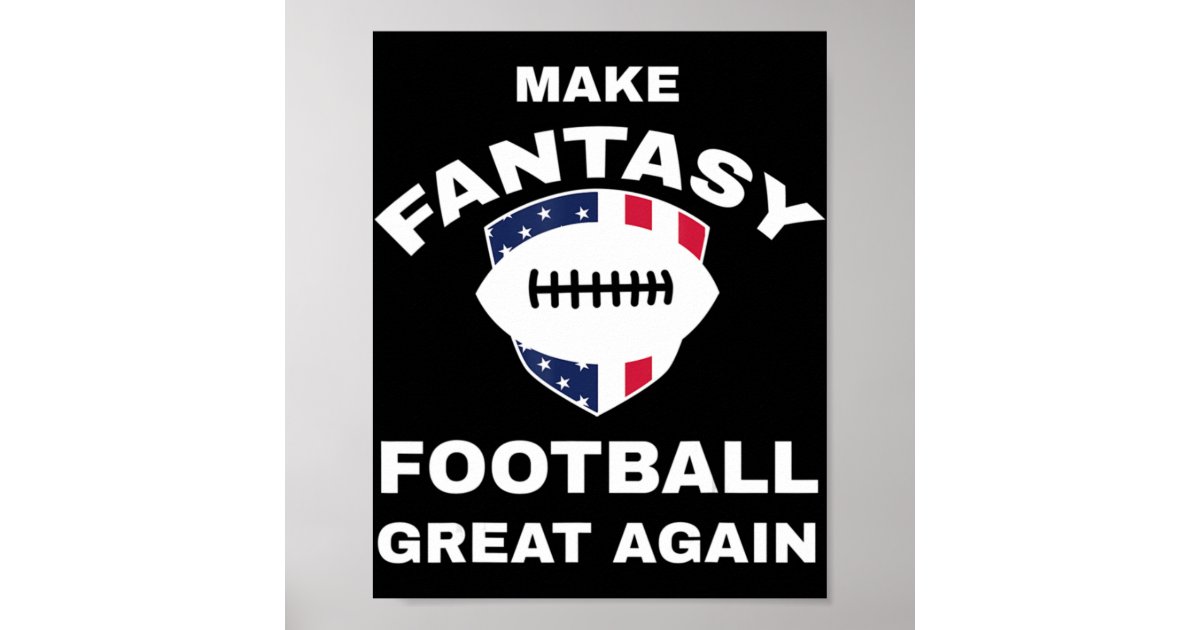 Make Fantasy Football Great Again T Poster | Zazzle