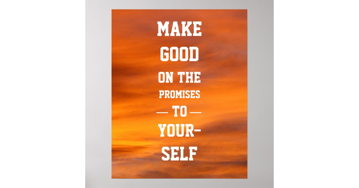 Make good on the promises to yourself poster | Zazzle