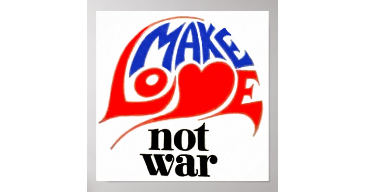 Make Love Not War Peace Poster | Zazzle