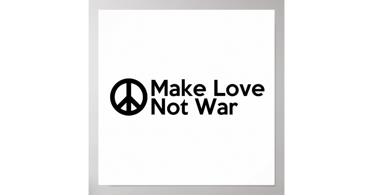 Make Love Not War Poster | Zazzle