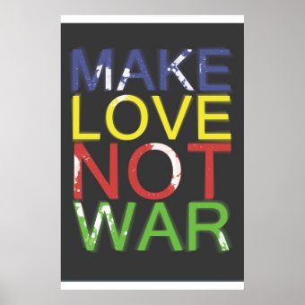 Make Love Not War Poster | Zazzle