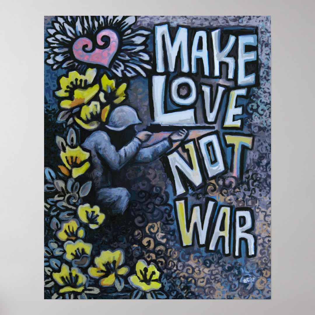 Make Love, Not War: Propaganda Poster 16" x 20" | Zazzle