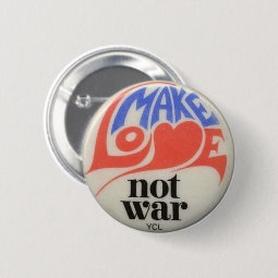 Make Love Not War Sixties Peace Button | Zazzle