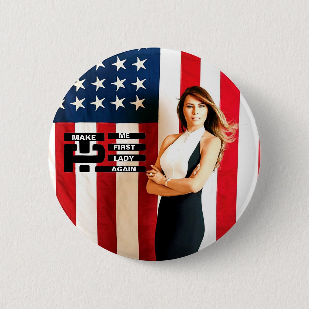 Make Melania First Lady Again Button | Zazzle