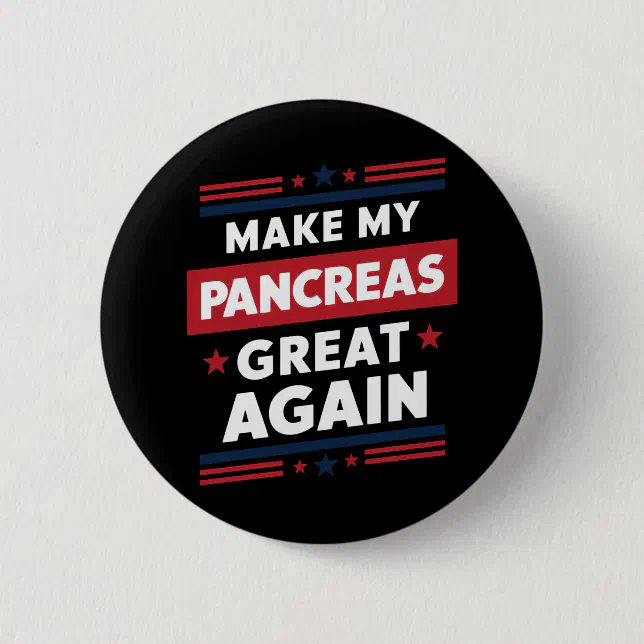 Make My Pancreas Great Again Diabetes Awareness Button | Zazzle