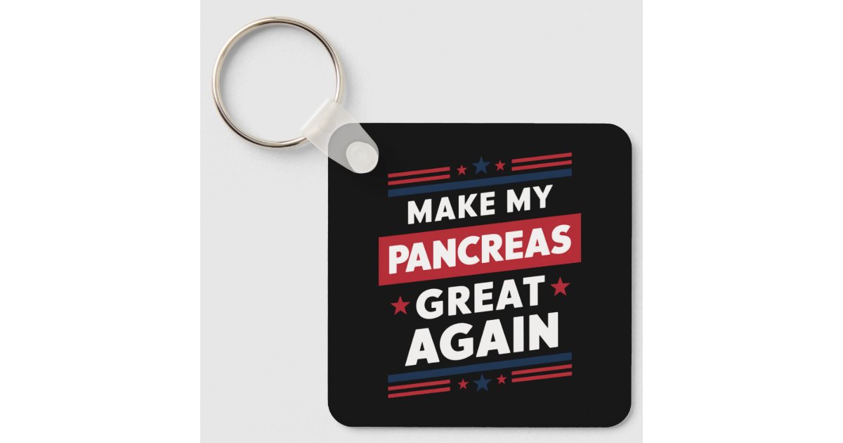 Make My Pancreas Great Again Diabetes Awareness Keychain | Zazzle