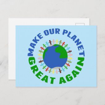 Make Our Planet Great Again Postcard | Zazzle