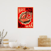 Make Pizza,Not War, Poster | Zazzle