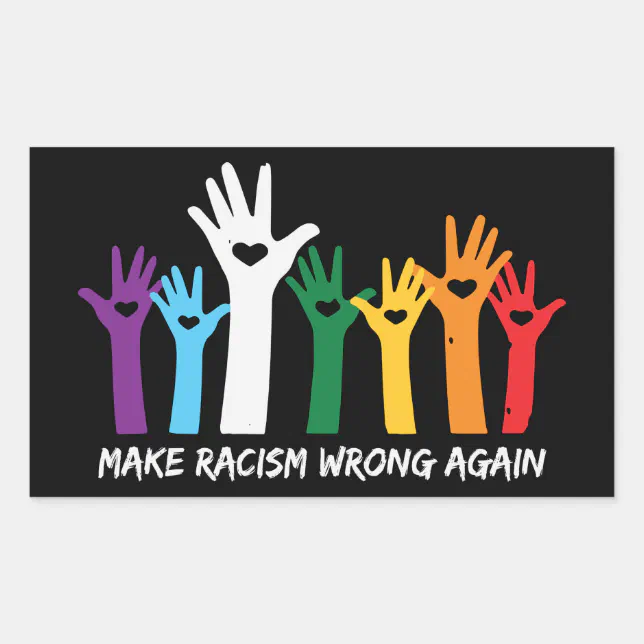 Make Racism Wrong Heart Hands Rectangular Sticker | Zazzle