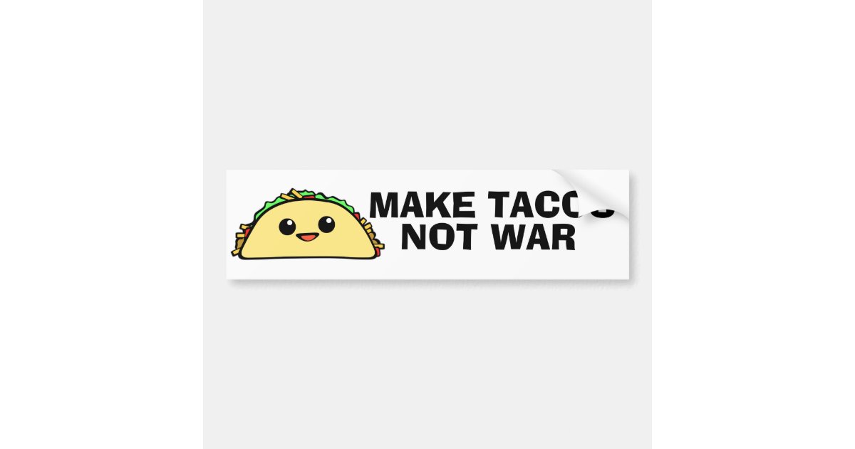 Make Tacos Bumper Sticker | Zazzle