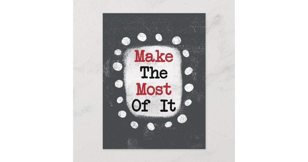 Make The Most Of It Postcard | Zazzle