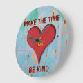 Make the Time & Be Kind Large Clock | Zazzle