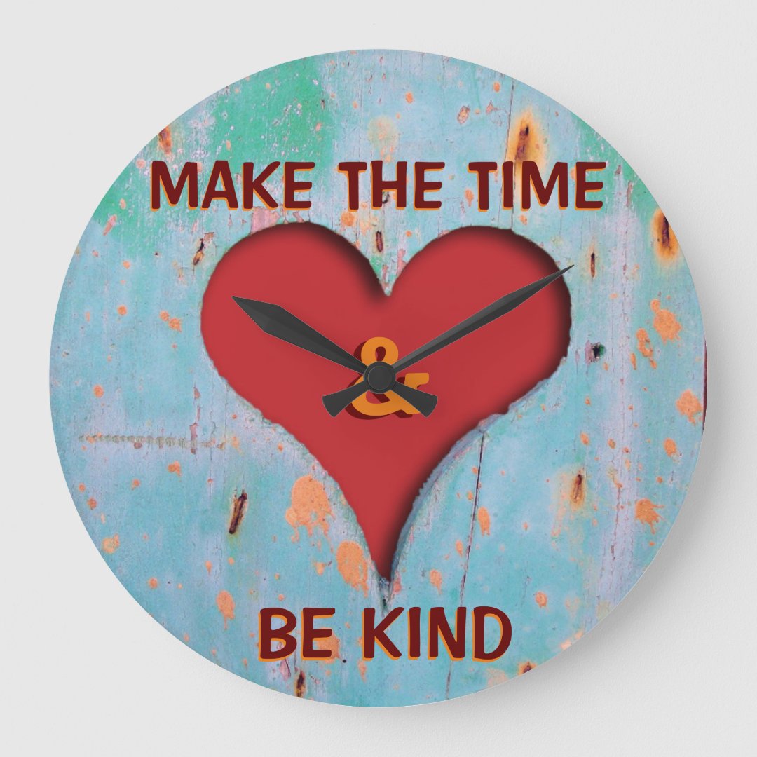 Make the Time & Be Kind Large Clock | Zazzle