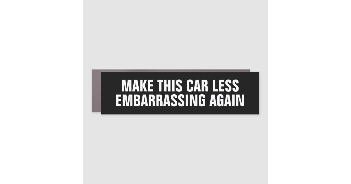 Make this Car Less Embarrassing Again (Tesla) Bump Magnet | Zazzle