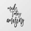 Make Today Amazing Motivational Quote Wall Decal | Zazzle