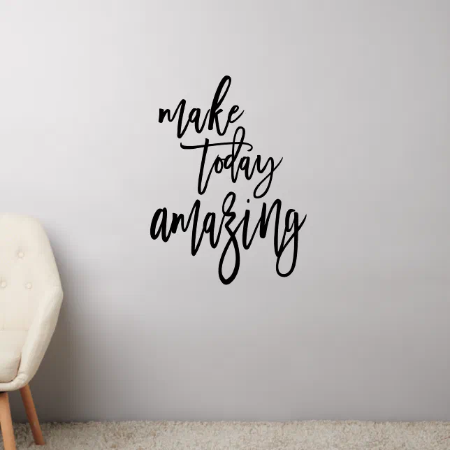 Make Today Amazing Motivational Quote Wall Decal | Zazzle