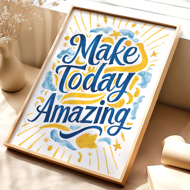Make Today Amazing: Motivational Wall Art | Zazzle