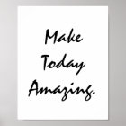 Make Today Amazing Poster | Zazzle.com
