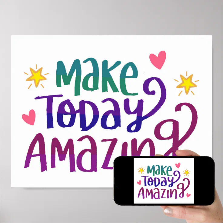 Make Today Amazing - postivity poster | Zazzle
