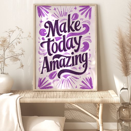 Make Today Amazing: Purple Motivational Art Poster | Zazzle
