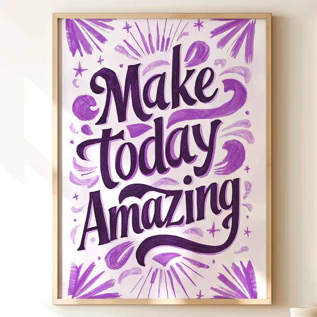 Make Today Amazing: Purple Motivational Art Poster | Zazzle