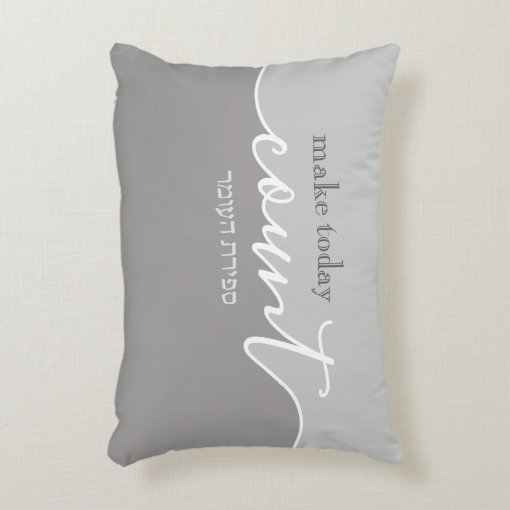 Make Today Count Shades of Gray Sefira Reminder Accent Pillow | Zazzle