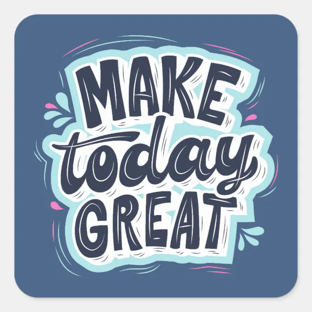 Make Today Great Affirmation Square Sticker | Zazzle