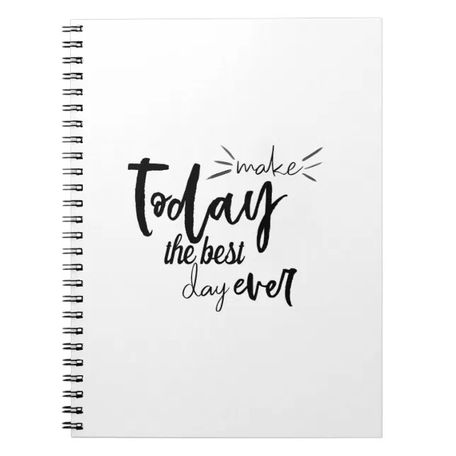 Make Today The Best Day Ever Quote Notebook | Zazzle