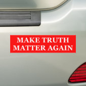 Make Truth Matter Again Bumper Sticker | Zazzle