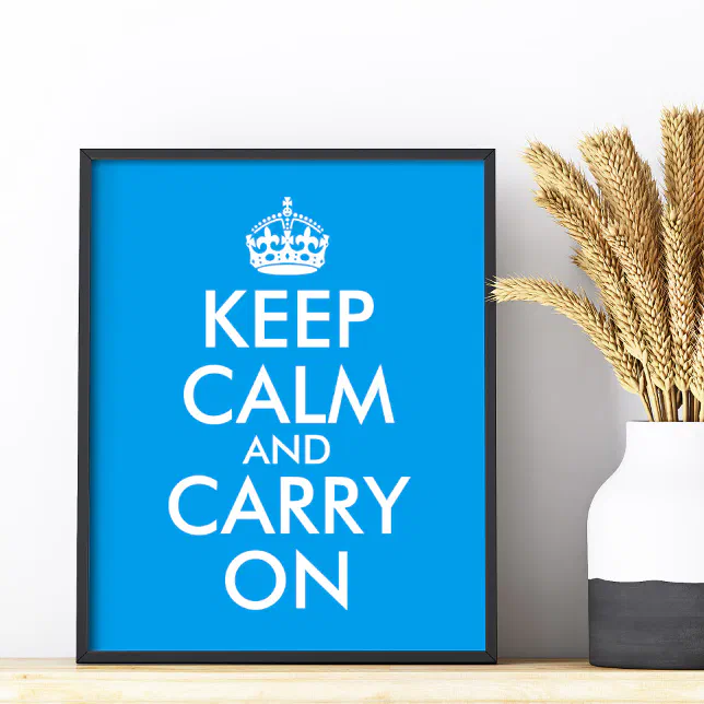 Make Your Own Azure Blue Keep Calm and Carry On Poster | Zazzle