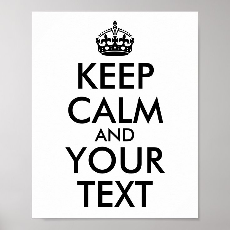 Make Your Own Black Keep Calm and Your Text Poster | Zazzle