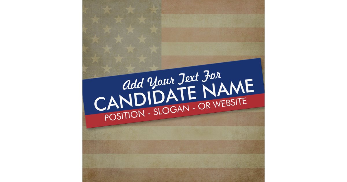 Make Your Own Campaign Gear for Favorite Candidate Bumper Sticker | Zazzle