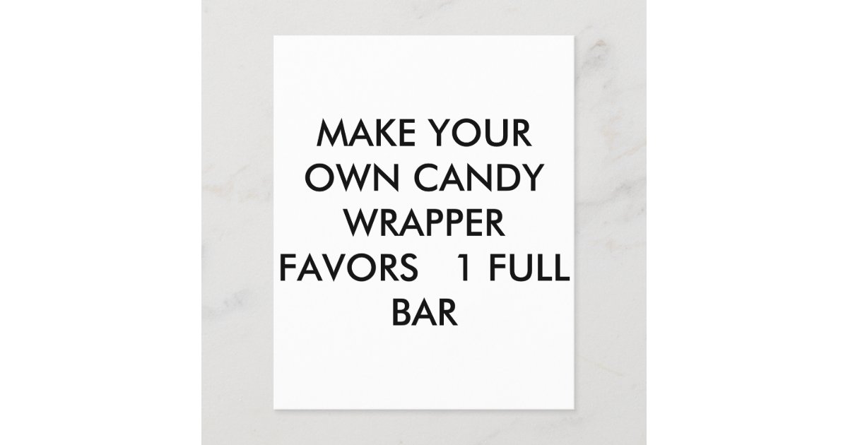 MAKE YOUR OWN CANDY WRAPPER FAVORS ONE FULL BAR Zazzle MAKE YOUR OWN CANDY WRAPPER FAVORS ONE FULL BAR Zazzle