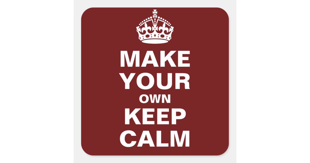 Make Your Own Keep Calm and Carry On Stickers | Zazzle